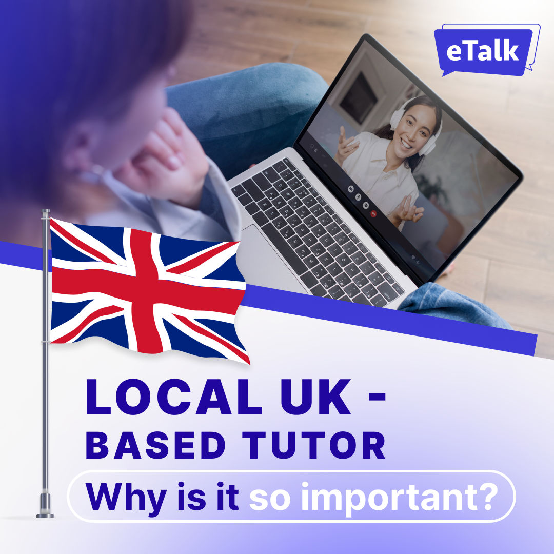 Local UK - based tutor. Why is it important? - eTalk